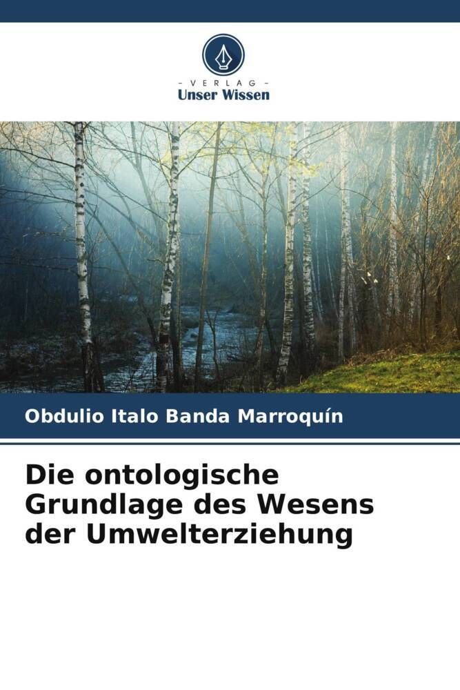'Die ontologische Grundlage des Wesens der Umwelterziehung' von ...