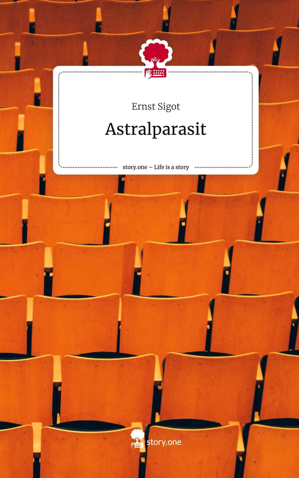 'Astralparasit. Life is a Story - story.one' von 'Ernst Sigot' - Buch ...