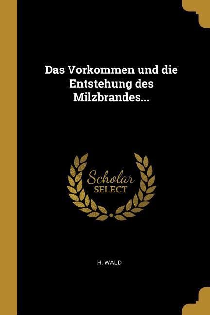 "Das Vorkommen und die Entstehung des Milzbrandes..." online kaufen