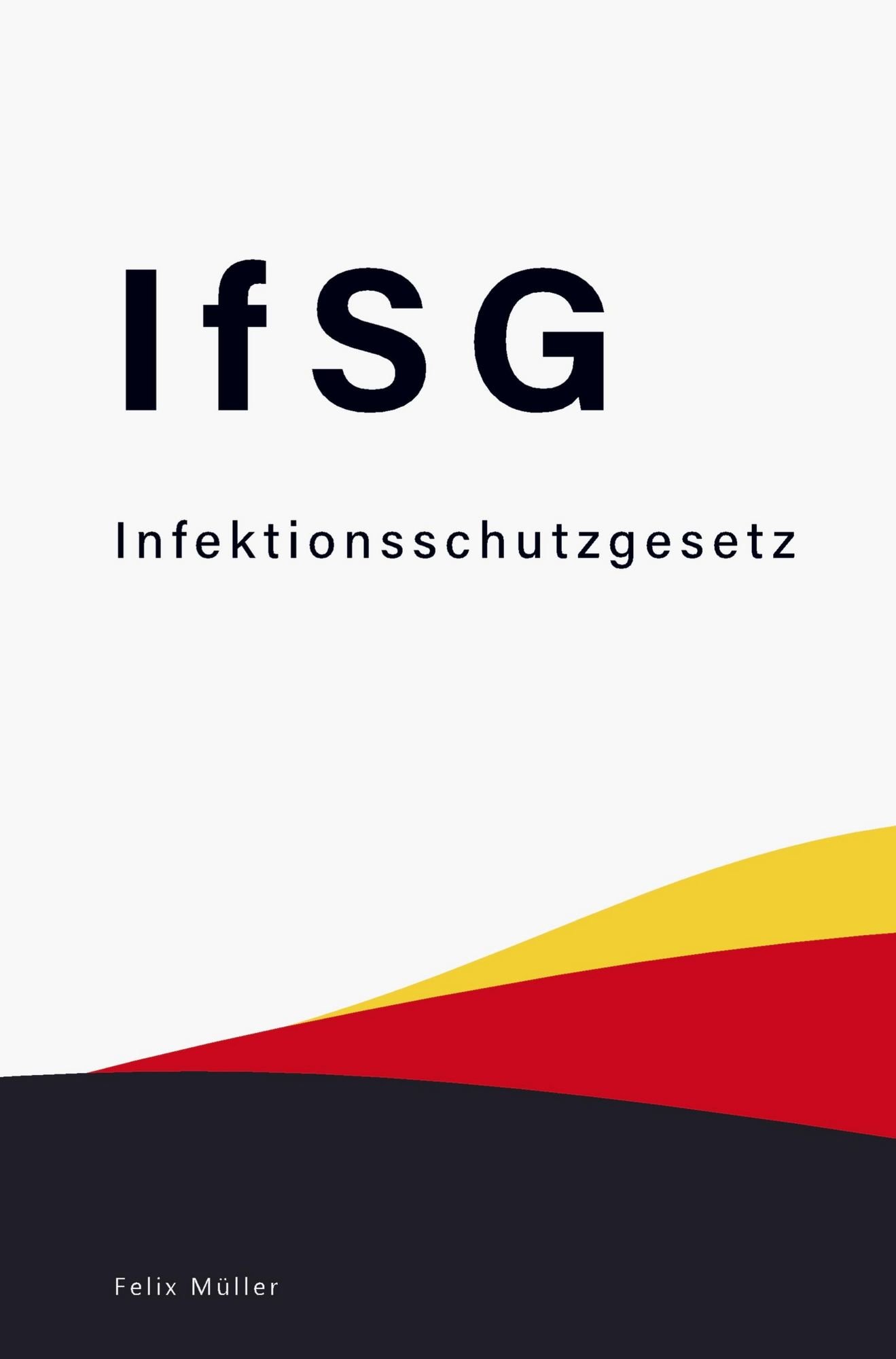 'Infektionsschutzgesetz' von 'Felix Müller' - Buch - '978-94-036-3763-1'