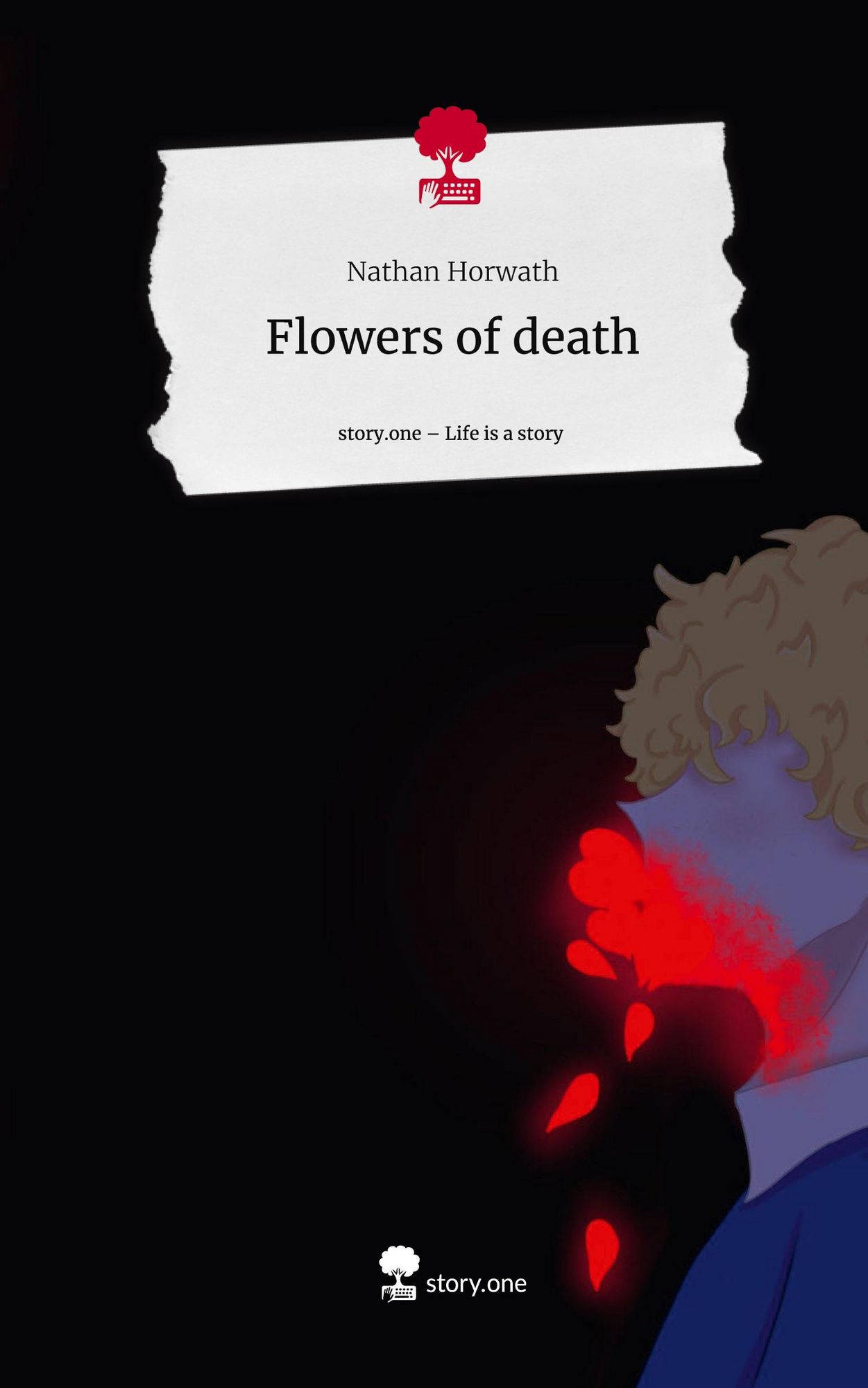 Flowers of death. Life is a Story - story.one von Nathan Horwath ...