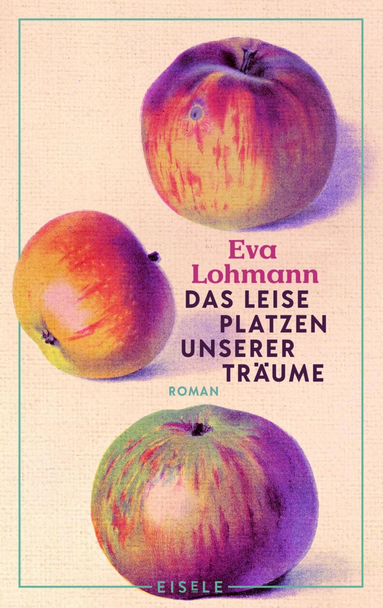 'Das leise Platzen unserer Träume' von 'Eva Lohmann' - eBook