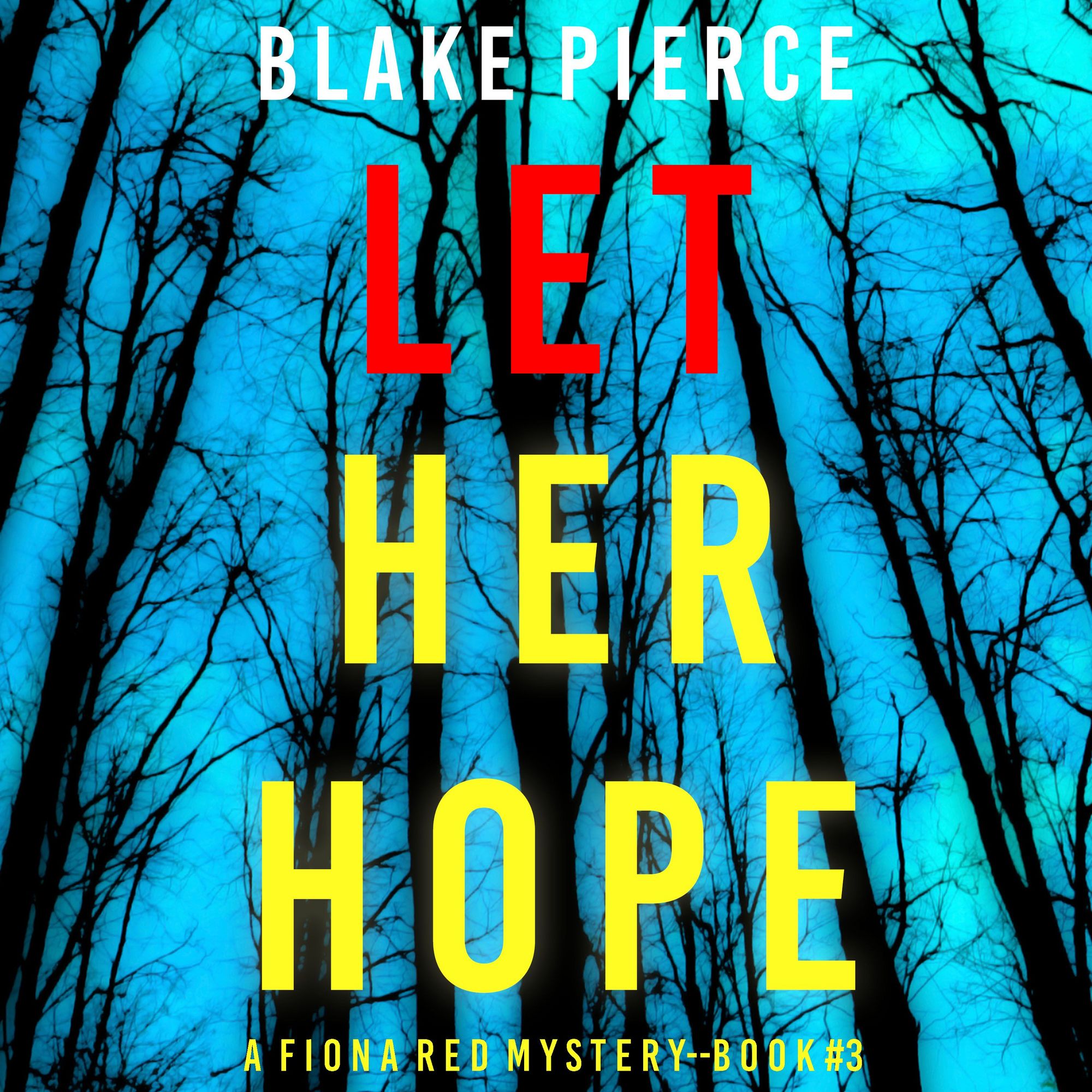 'Let Her Hope (A Fiona Red FBI Suspense Thriller—Book 3)' von 'Blake ...