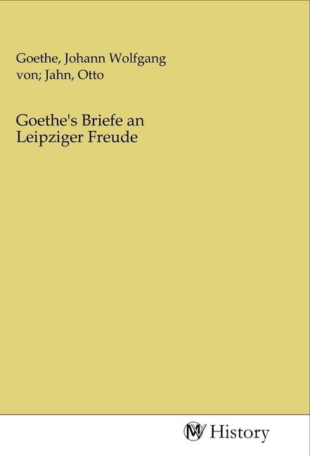 'Goethe's Briefe an Leipziger Freude' von '' - Buch - '978-3-96872-395-2'