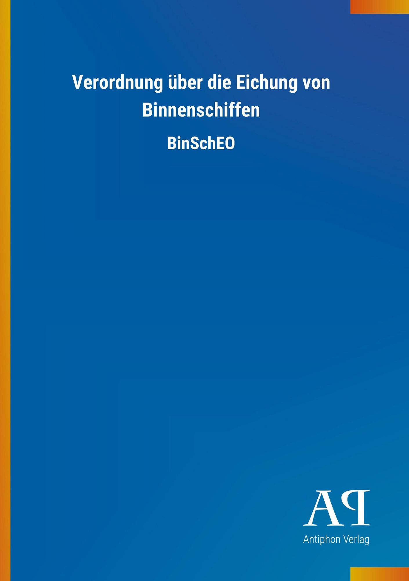 "Verordnung über die Eichung von Binnenschiffen" online kaufen