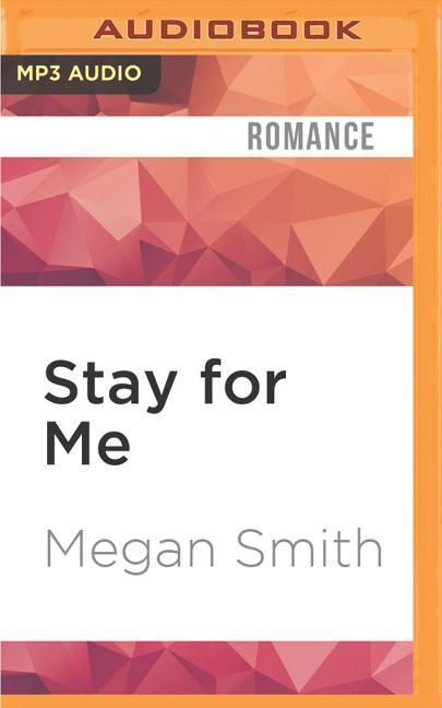 'Stay for Me' von 'Megan Smith' - Hörbuch