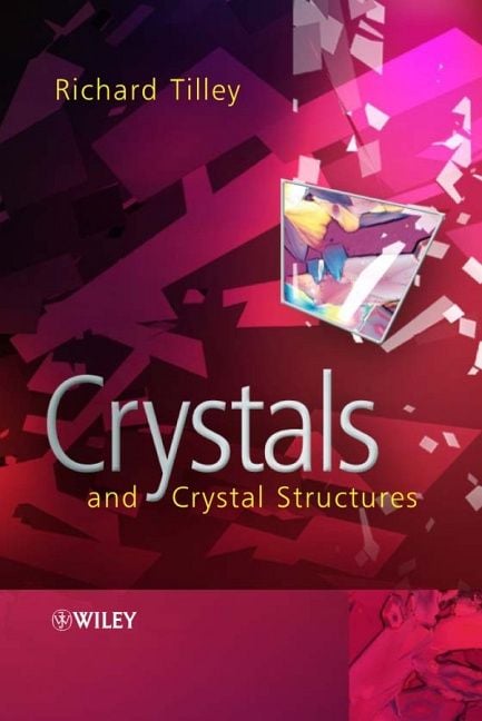 'Crystals and Crystal Structures' von 'Richard J. D. Tilley ...