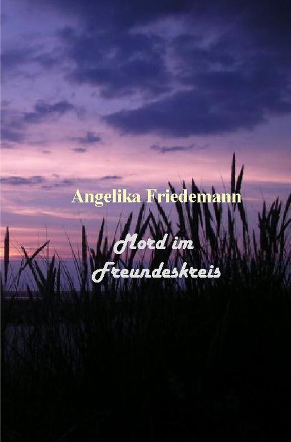 'Mord im Freundeskreis' von 'Angelika Friedemann' - Buch - '978-3-7584 ...