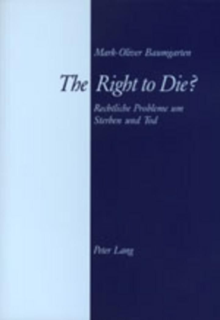 'The Right to Die?' von 'Mark-Oliver Baumgarten' - Buch - '978-3-906764 ...