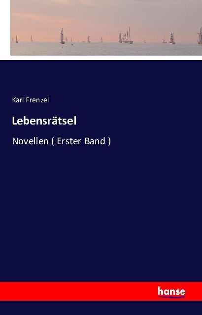 'Lebensrätsel' von 'Karl Frenzel' - Buch - '978-3-7411-1871-5'