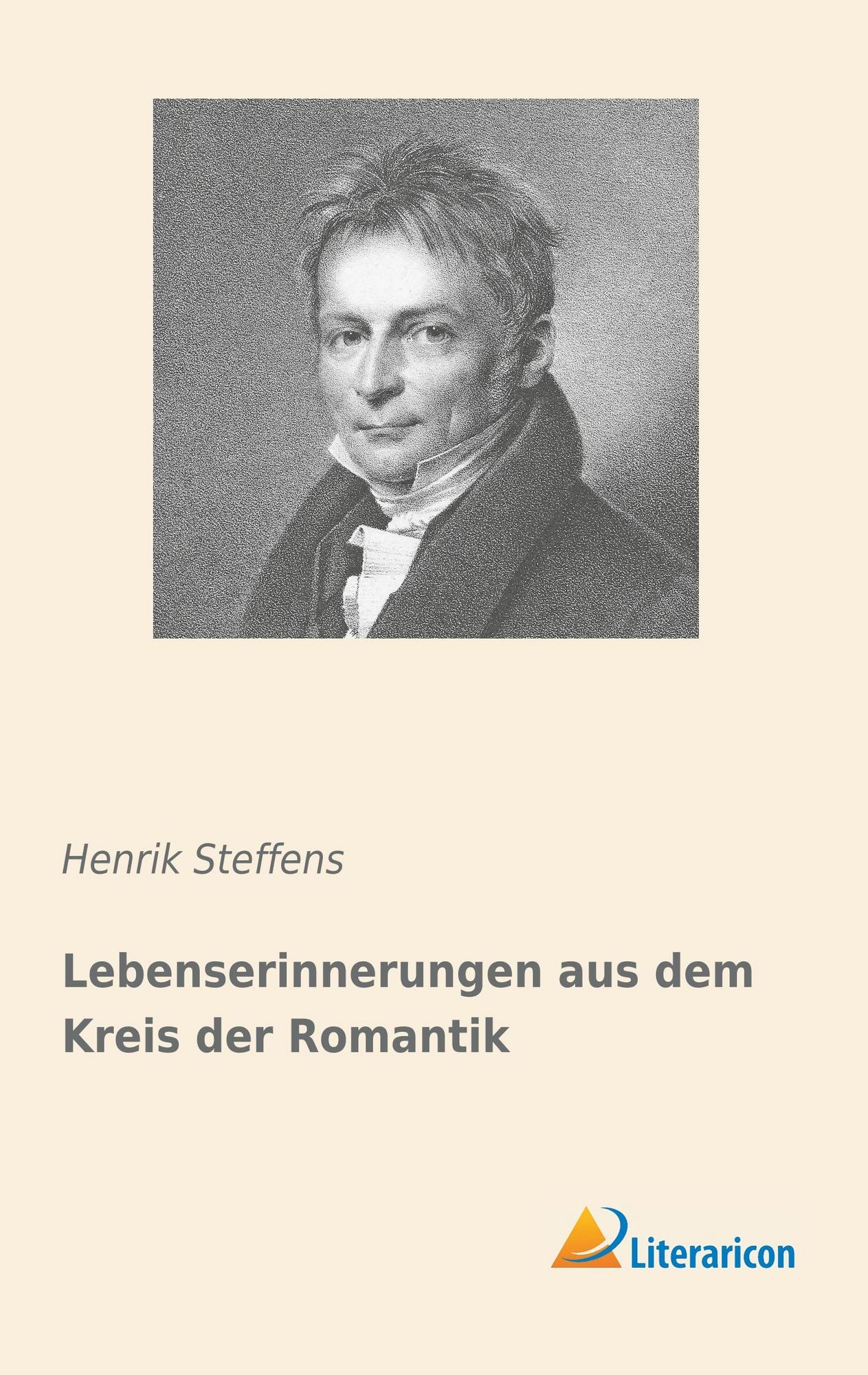 'Lebenserinnerungen aus dem Kreis der Romantik' von 'Henrik Steffens ...