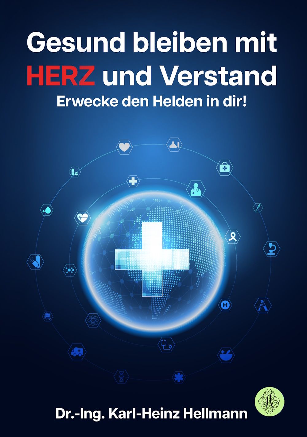 'Gesund bleiben mit HERZ und Verstand' von 'Karl-Heinz Hellmann' - Buch ...