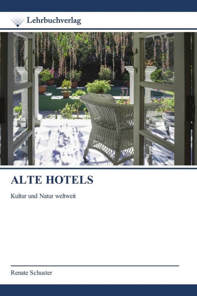 'Alte Hotels' von 'Renate Schuster' - Buch - '978-620-0-27155-6'