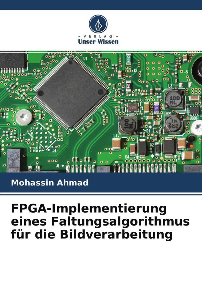 'FPGA-Implementierung eines Faltungsalgorithmus für die Bildverarbeitung' von 'Mohassin Ahmad ...