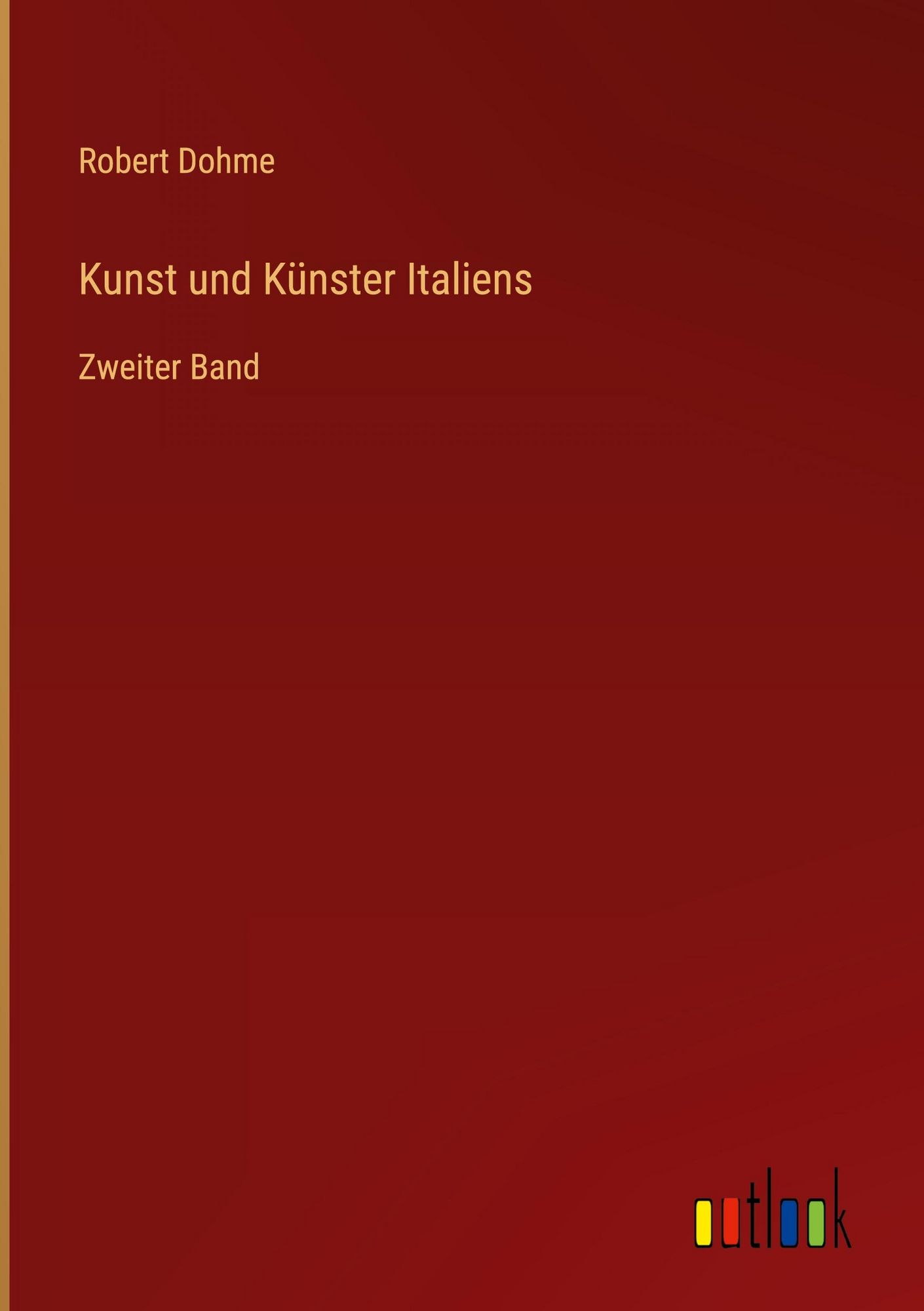 'Kunst und Künster Italiens' von 'Robert Dohme' - Buch - '978-3-368 ...