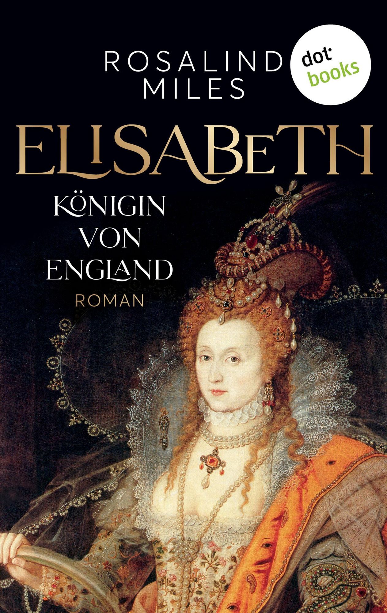'Elisabeth, Königin von England' von 'Rosalind Miles' - eBook