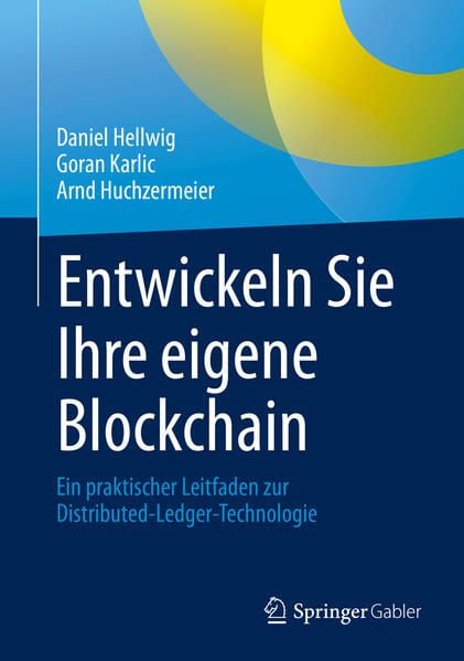 'Entwickeln Sie Ihre eigene Blockchain' von 'Daniel Hellwig' - Buch ...