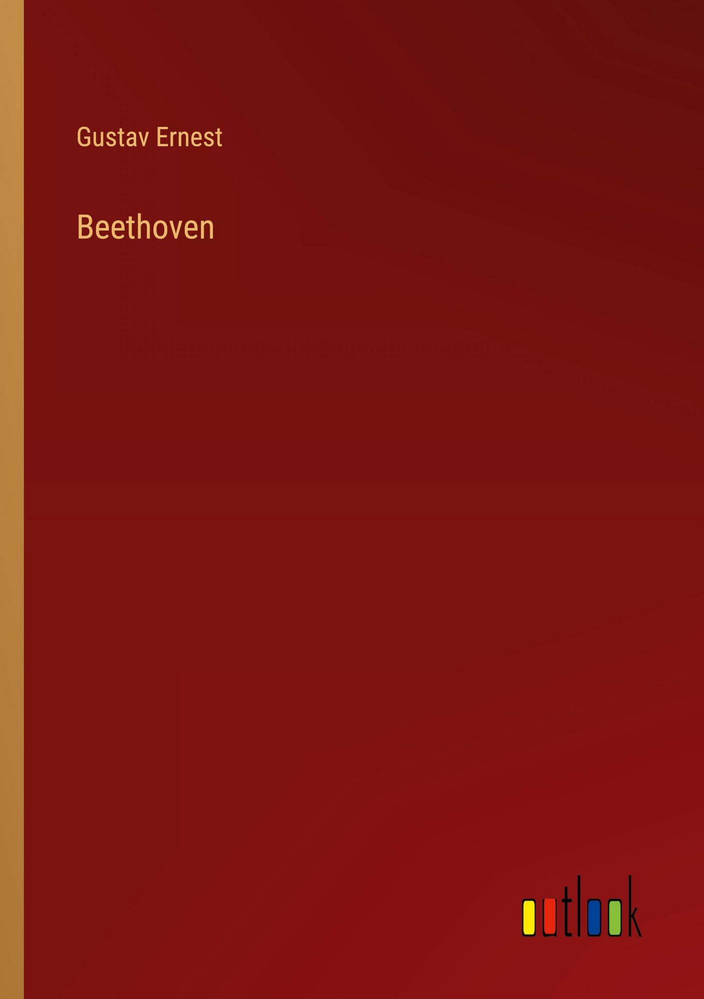 'Beethoven' von 'Gustav Ernest' - Buch - '978-3-368-28106-9'
