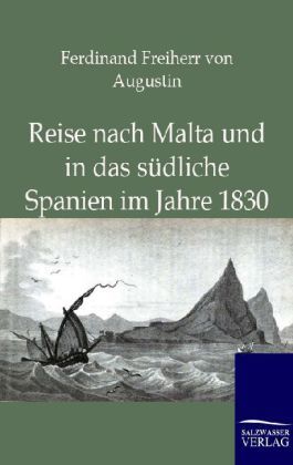 'Reise nach Malta und in das südliche Spanien im Jahre 1830' von ...