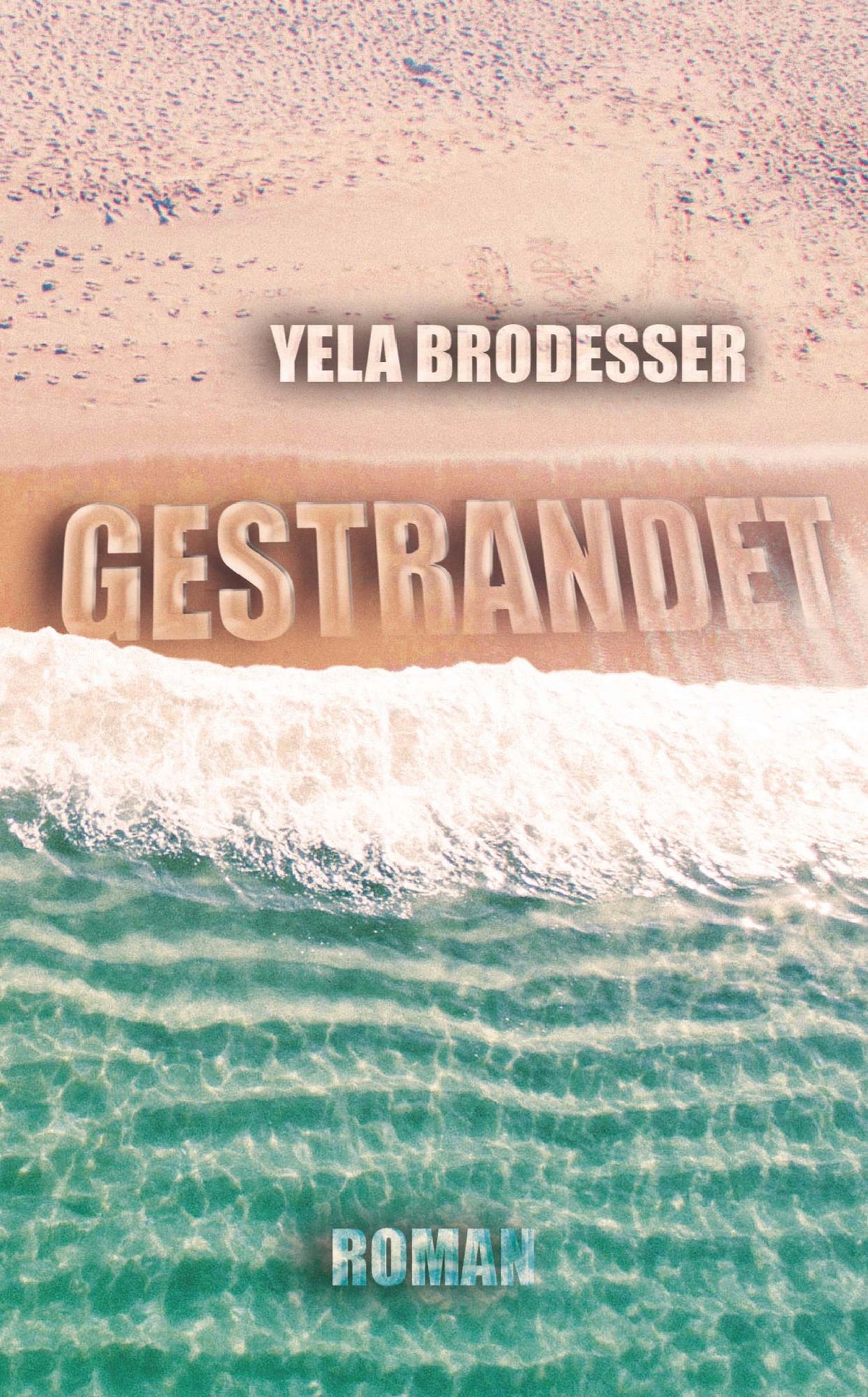 'Gestrandet' von 'Yela Brodesser' - Buch - '978-3-99152-373-4'