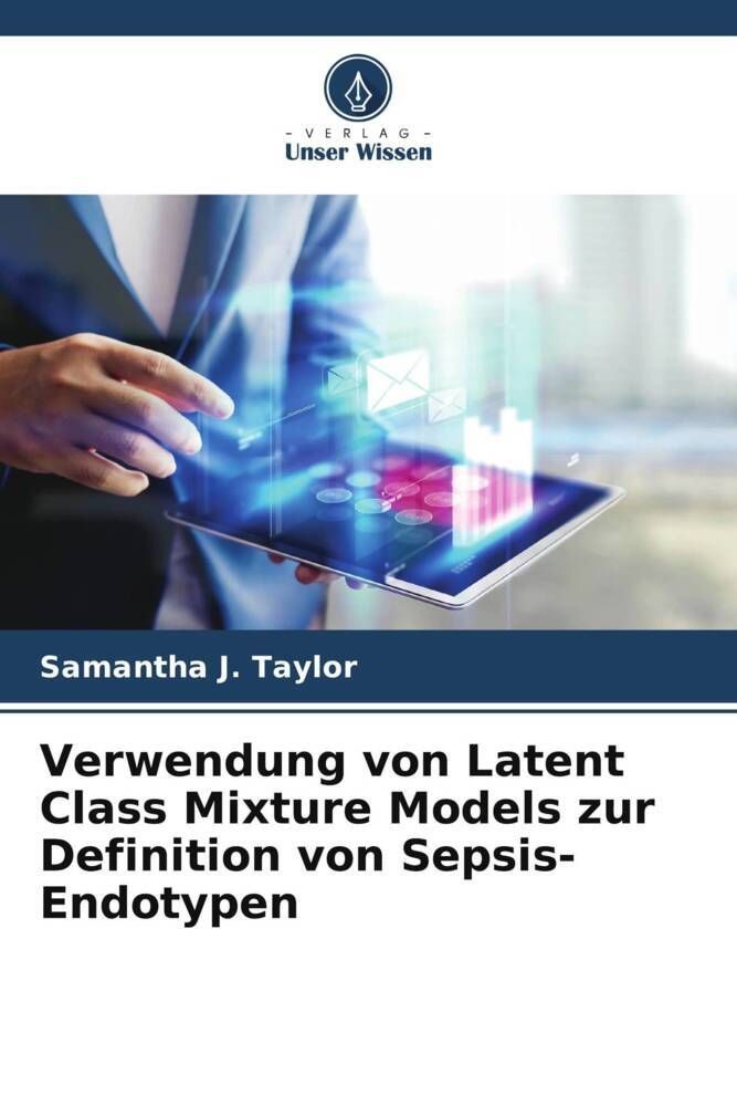 'Verwendung von Latent Class Mixture Models zur Definition von Sepsis-Endotypen' von 'Samantha J ...