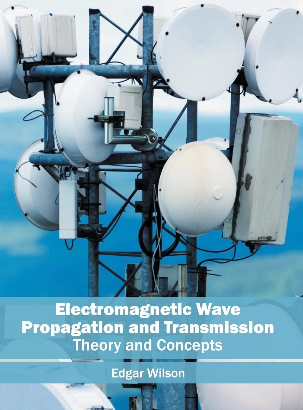 'Electromagnetic Wave Propagation and Transmission' von '' - 'Gebundene ...