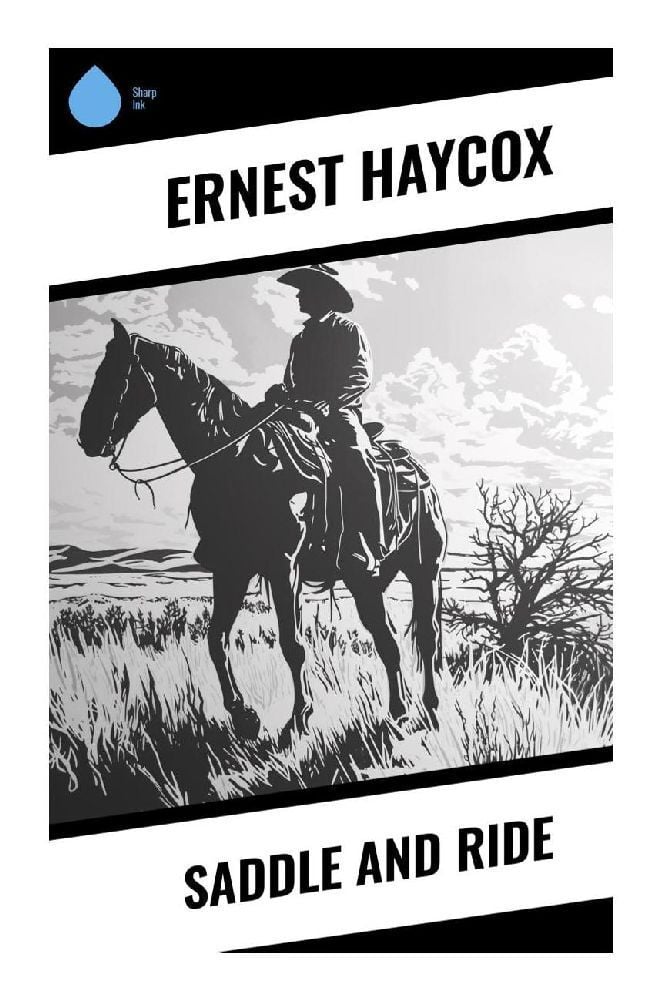 'Saddle and Ride' von 'Ernest Haycox' - Buch - '978-80-283-5751-1'