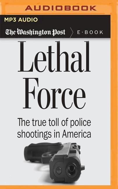 'LETHAL FORCE M' von 'The Washington Post' - Hörbuch