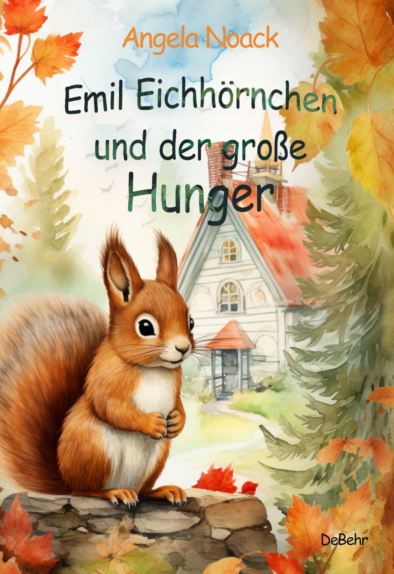 'Emil Eichhörnchen und der große Hunger' von 'Angela Noack' - Buch ...