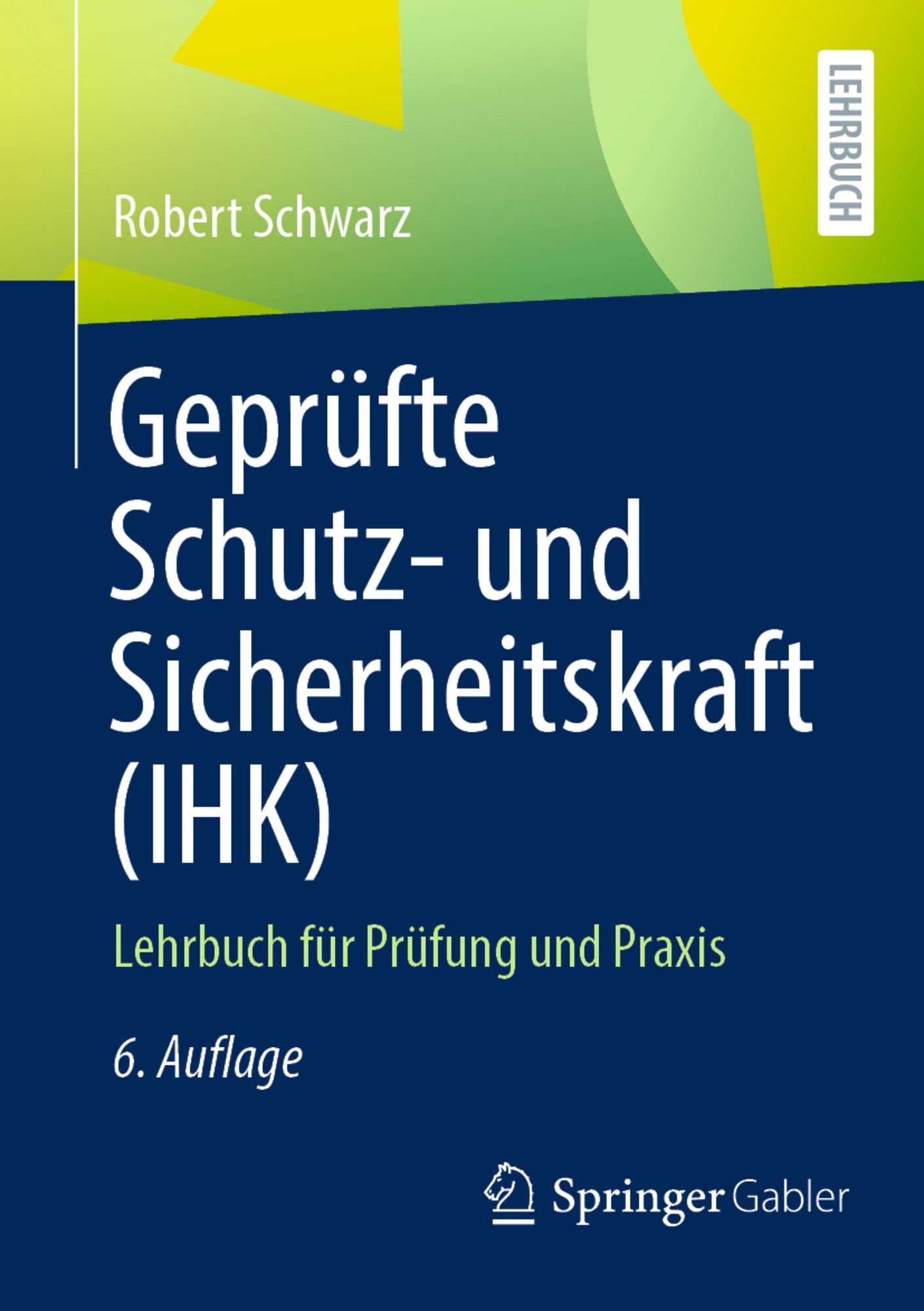 'Geprüfte Schutz- und Sicherheitskraft (IHK)' von 'Robert Schwarz' - Buch - '978-3-658-38137-0'