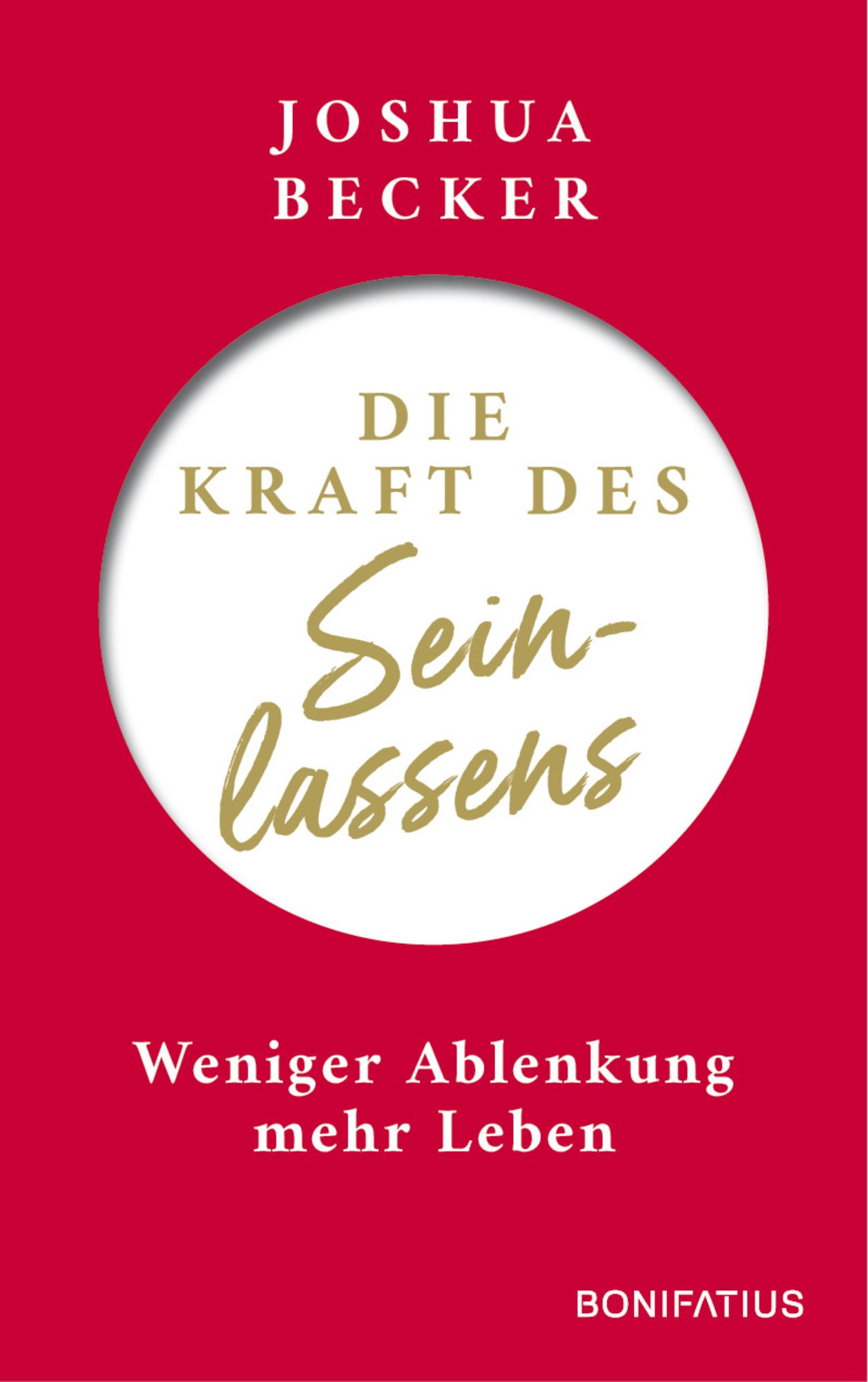 'Die Kraft des Seinlassens' von 'Joshua Becker' - Buch - '978-3-9879001-3-6'