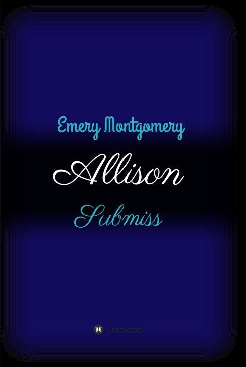'Allison' von 'Emery Montgomery' - Buch - '978-3-7345-9856-2'