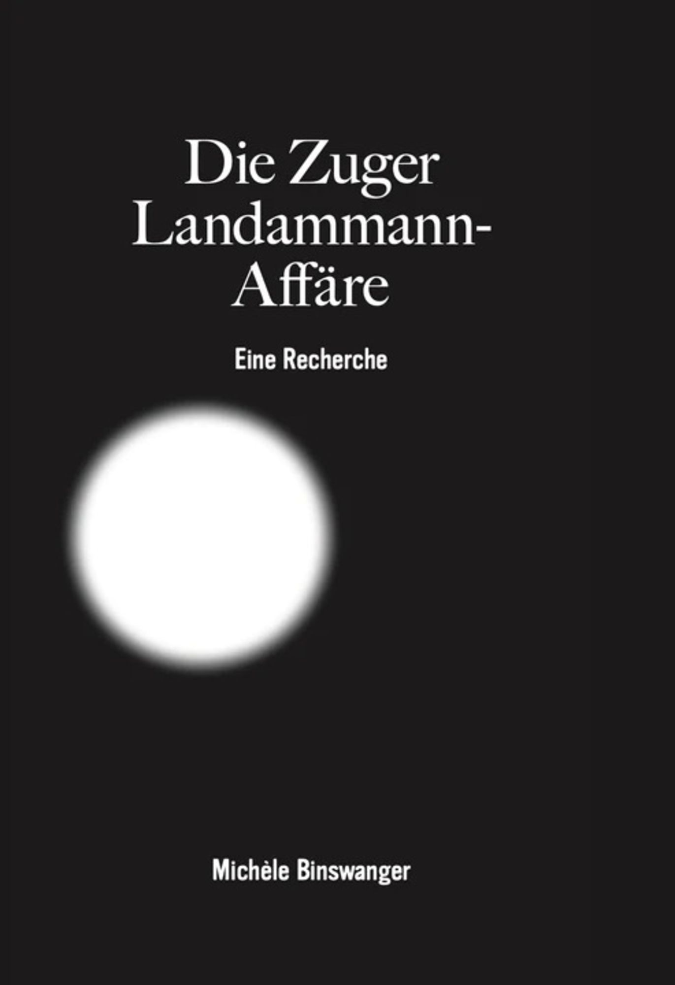 'Die Zuger Landammann-Affäre' von 'Michèle Binswanger' - Buch - '978-3-033-09660-8'