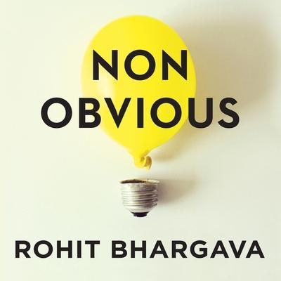 'Non-Obvious Lib/E: How to Think Different, Curate Ideas & Predict the Future' von 'Rohit ...