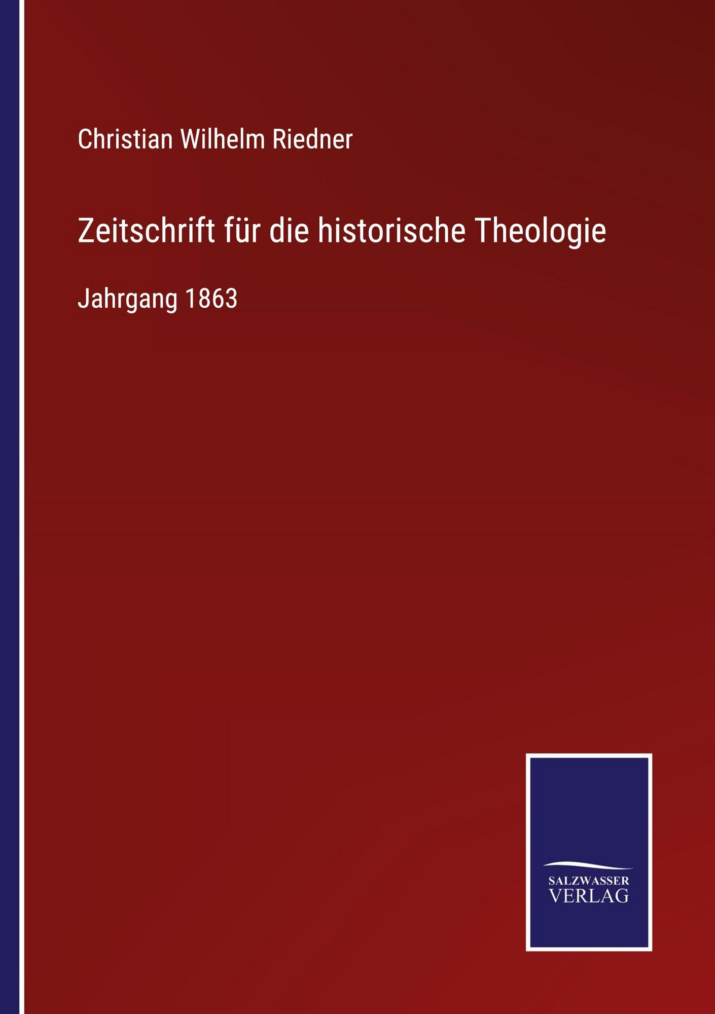 'Zeitschrift für die historische Theologie' von 'Christian Wilhelm ...