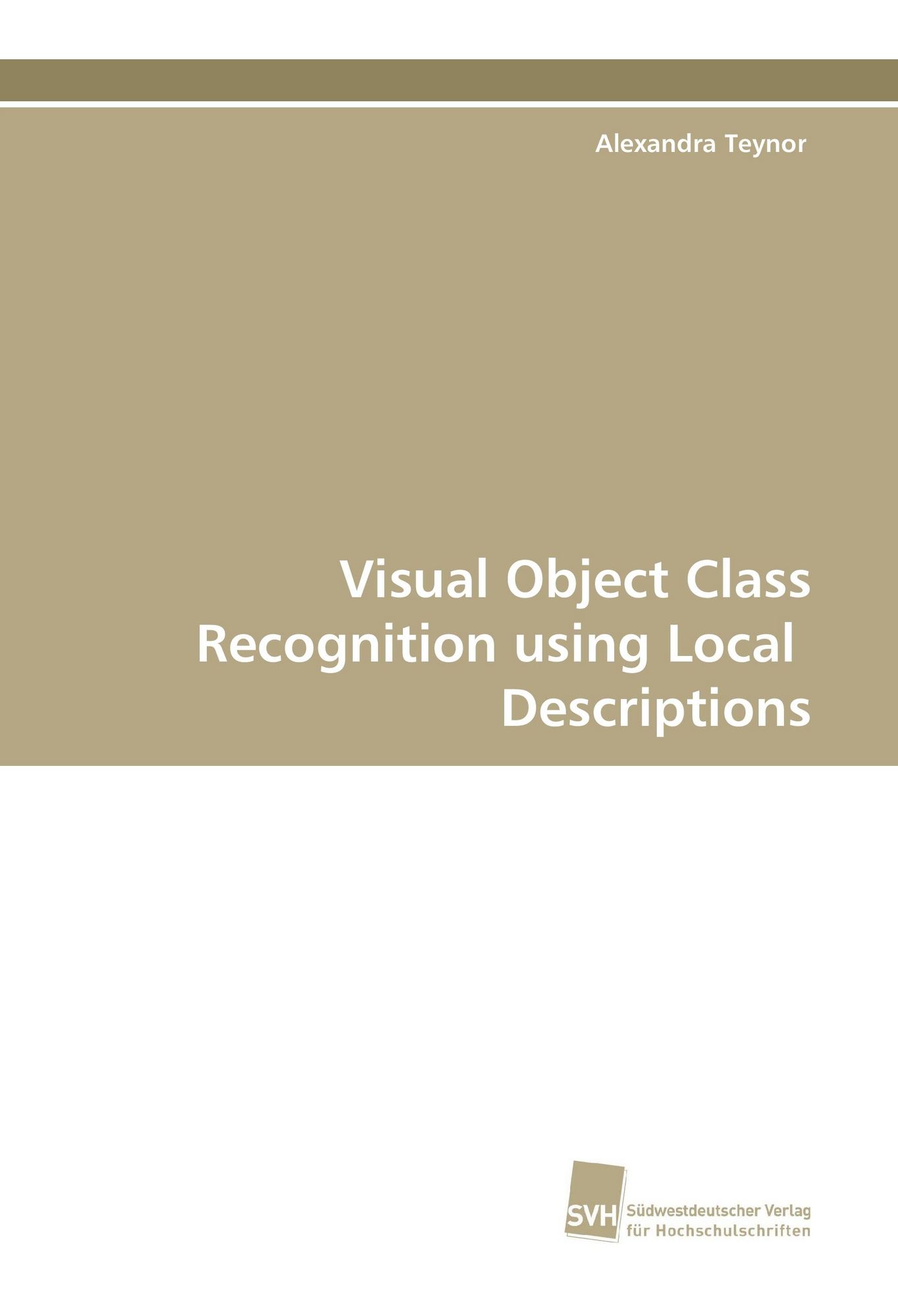 "Visual Object Class Recognition using Local Descriptions" online kaufen