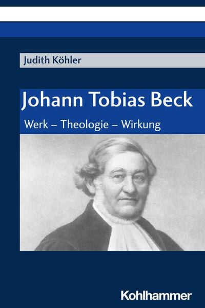 'Johann Tobias Beck' von 'Judith Köhler' - Buch - '978-3-17-044486-7'