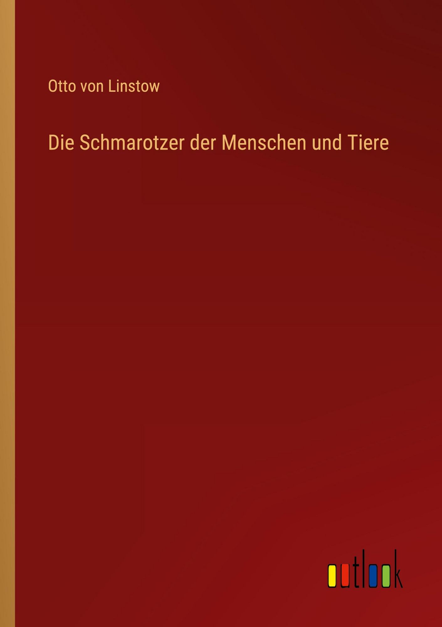'Die Schmarotzer der Menschen und Tiere' von 'Otto Linstow' - Buch ...
