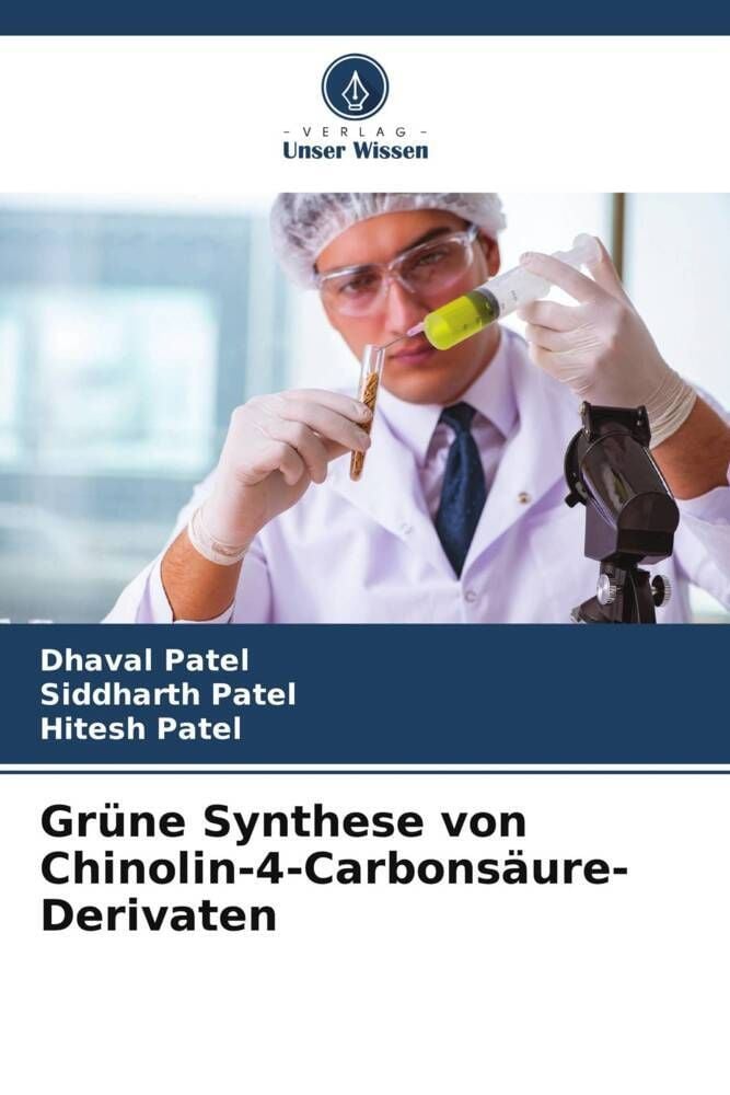 'Grüne Synthese von Chinolin-4-Carbonsäure-Derivaten' von 'Dhaval Patel ...