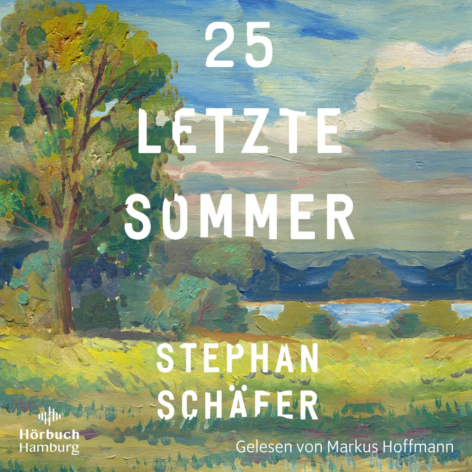 25 letzte Sommer von Stephan Schäfer - Hörbuch-Download | Thalia