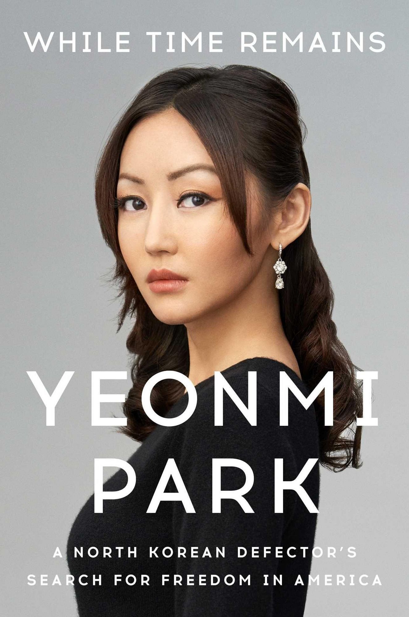 'While Time Remains' von 'Yeonmi Park' - 'Taschenbuch' - '978-1-66802-265-8'
