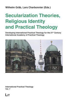 'Secularization Theories, Religious Identity and Practical Theology ...