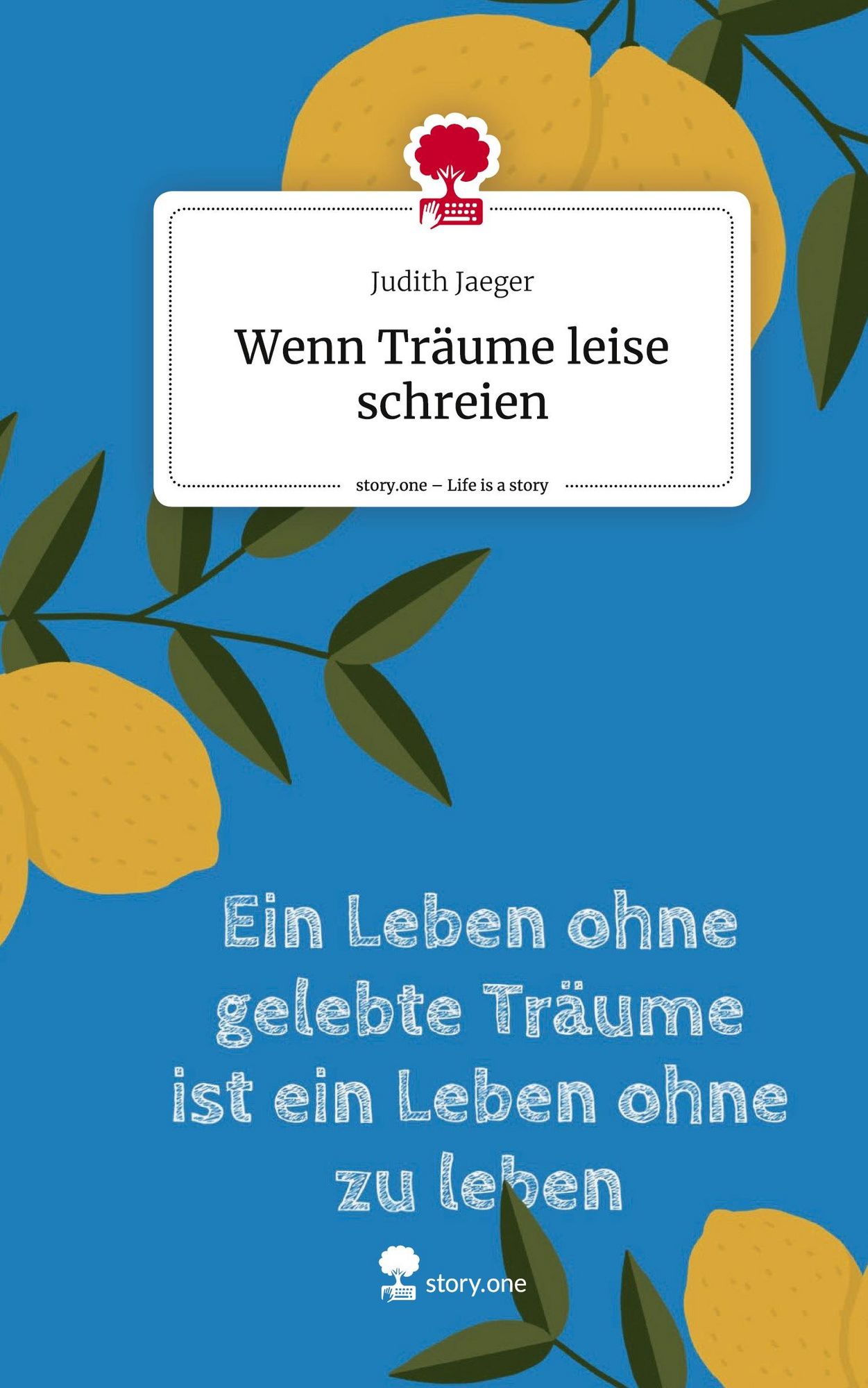 'Wenn Träume leise schreien. Life is a Story - story.one' von 'Judith ...