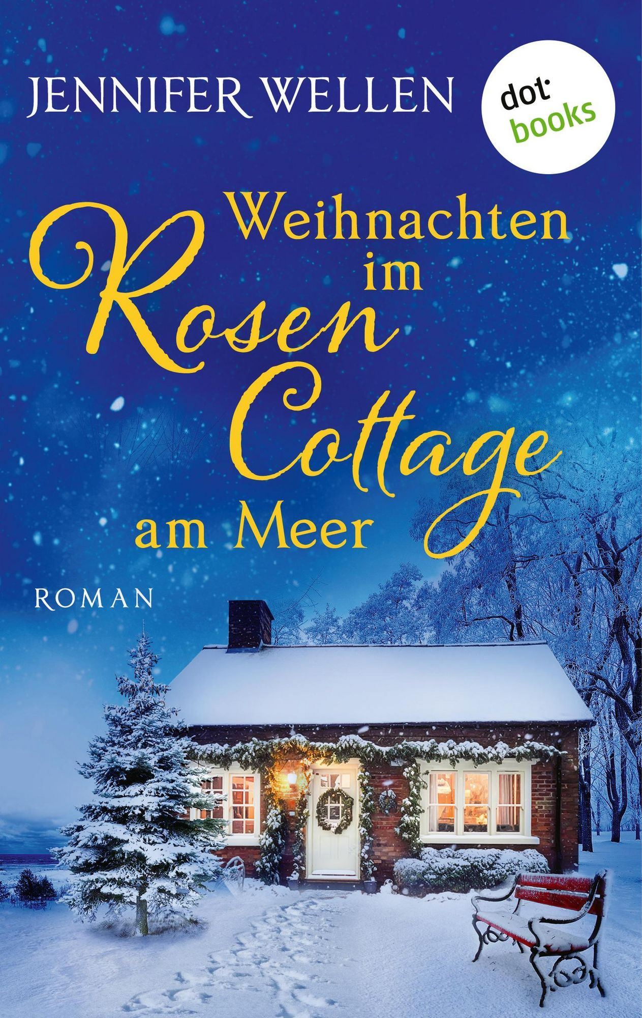 'Weihnachten im Rosencottage am Meer - oder: Leise rieselt die Liebe ...