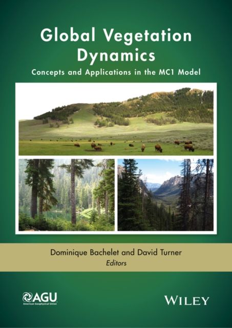 'Global Vegetation Dynamics' von 'Dominique Turner, David P. Bachelet ...