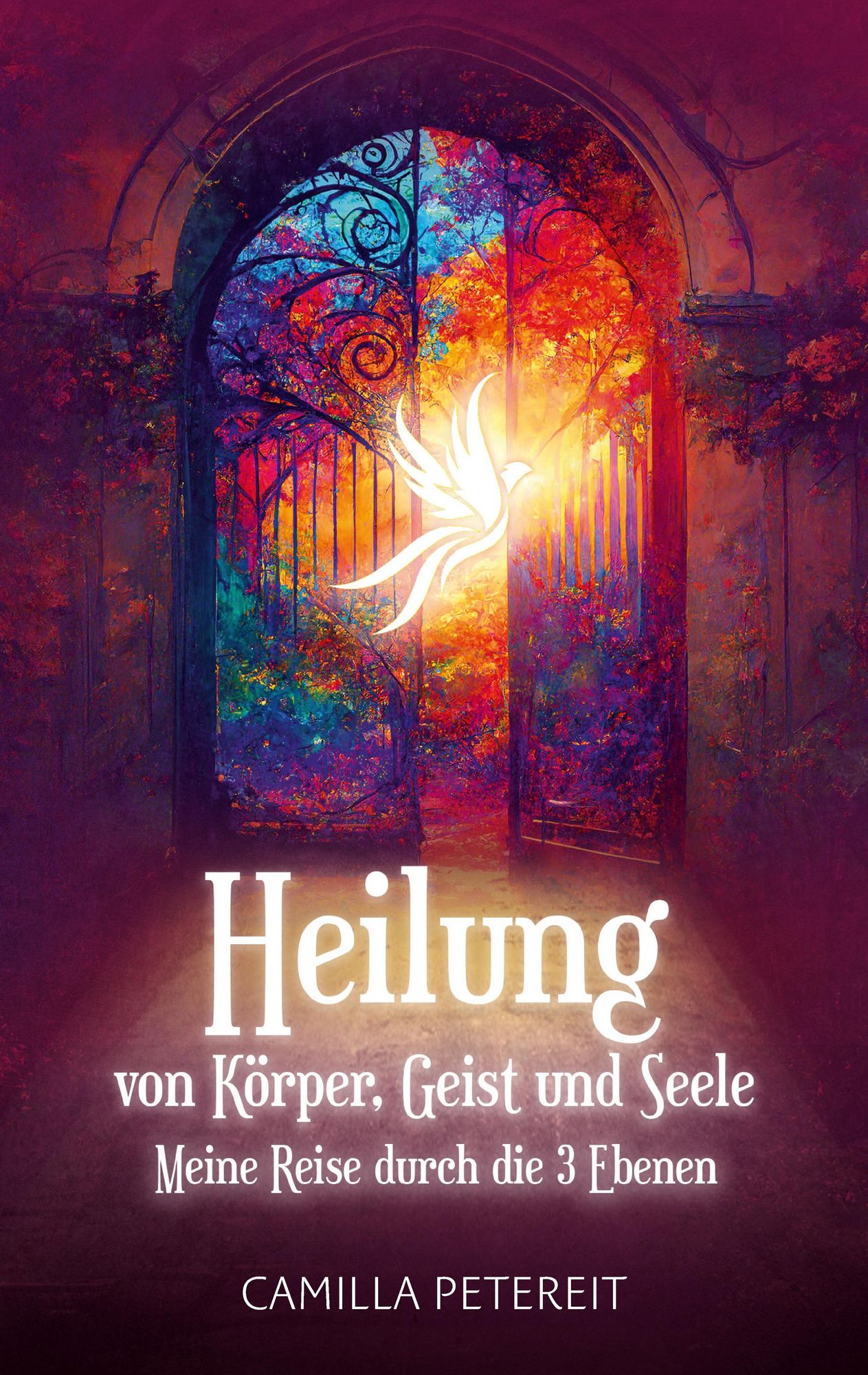 'Heilung von Körper, Geist und Seele' von 'Camilla Petereit' - Buch - '978-3-347-91561-9'