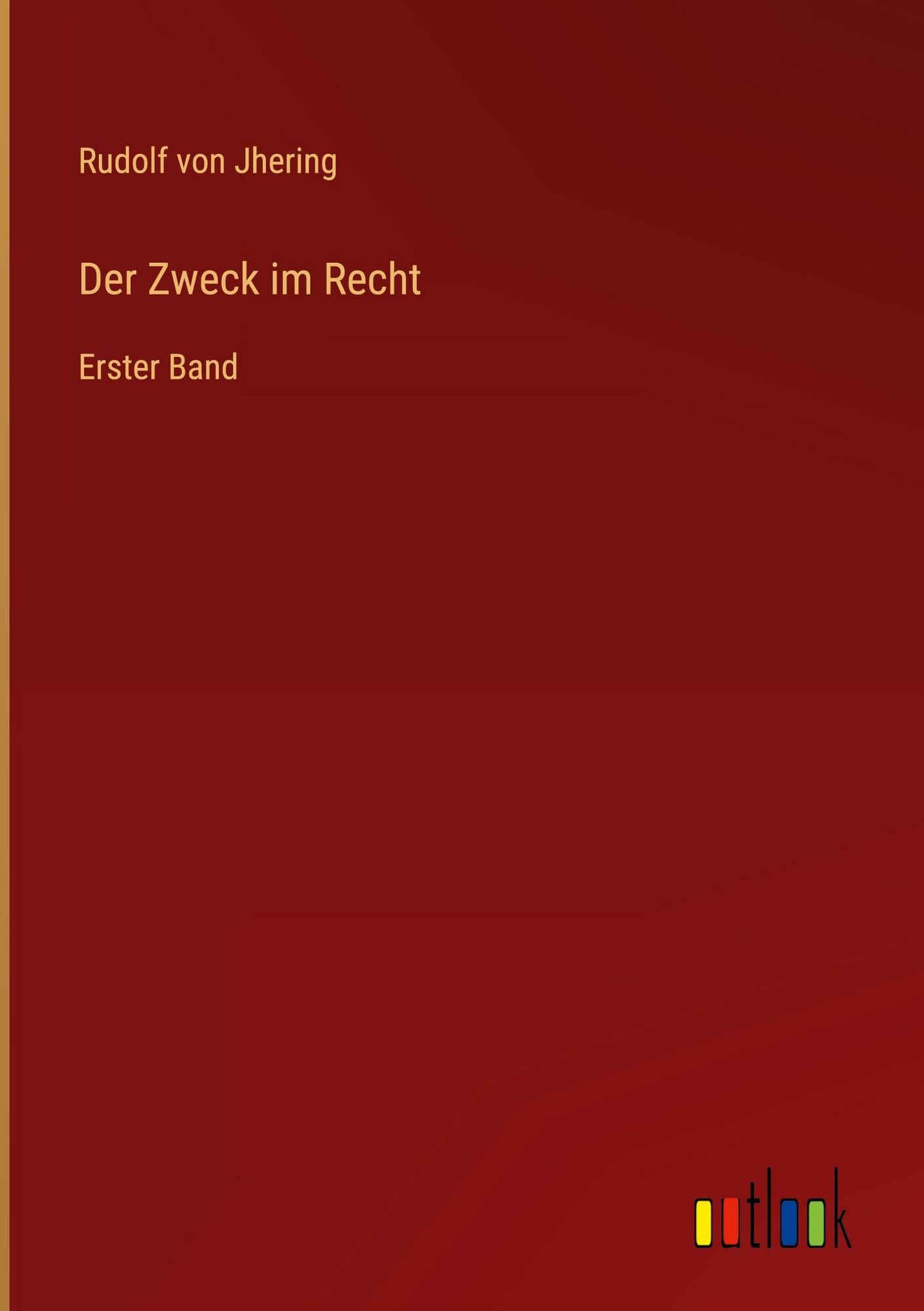 'Der Zweck im Recht' von 'Rudolf Jhering' - Buch - '978-3-368-64187-0'
