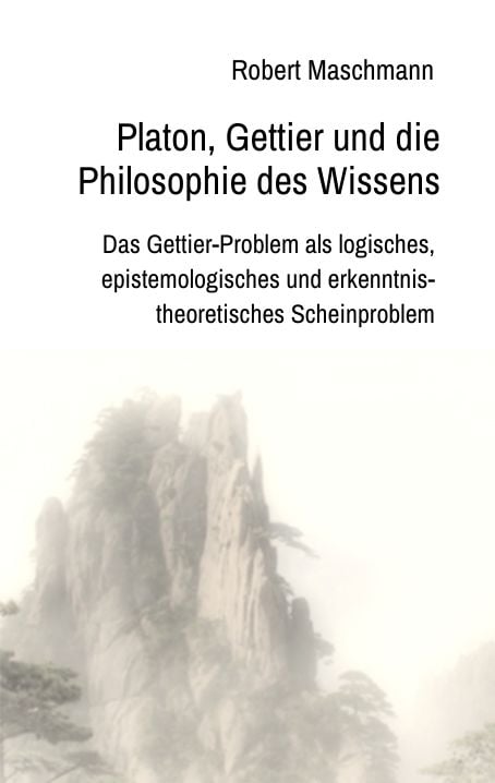'Platon, Gettier und die Philosophie des Wissens' von 'Robert Maschmann ...