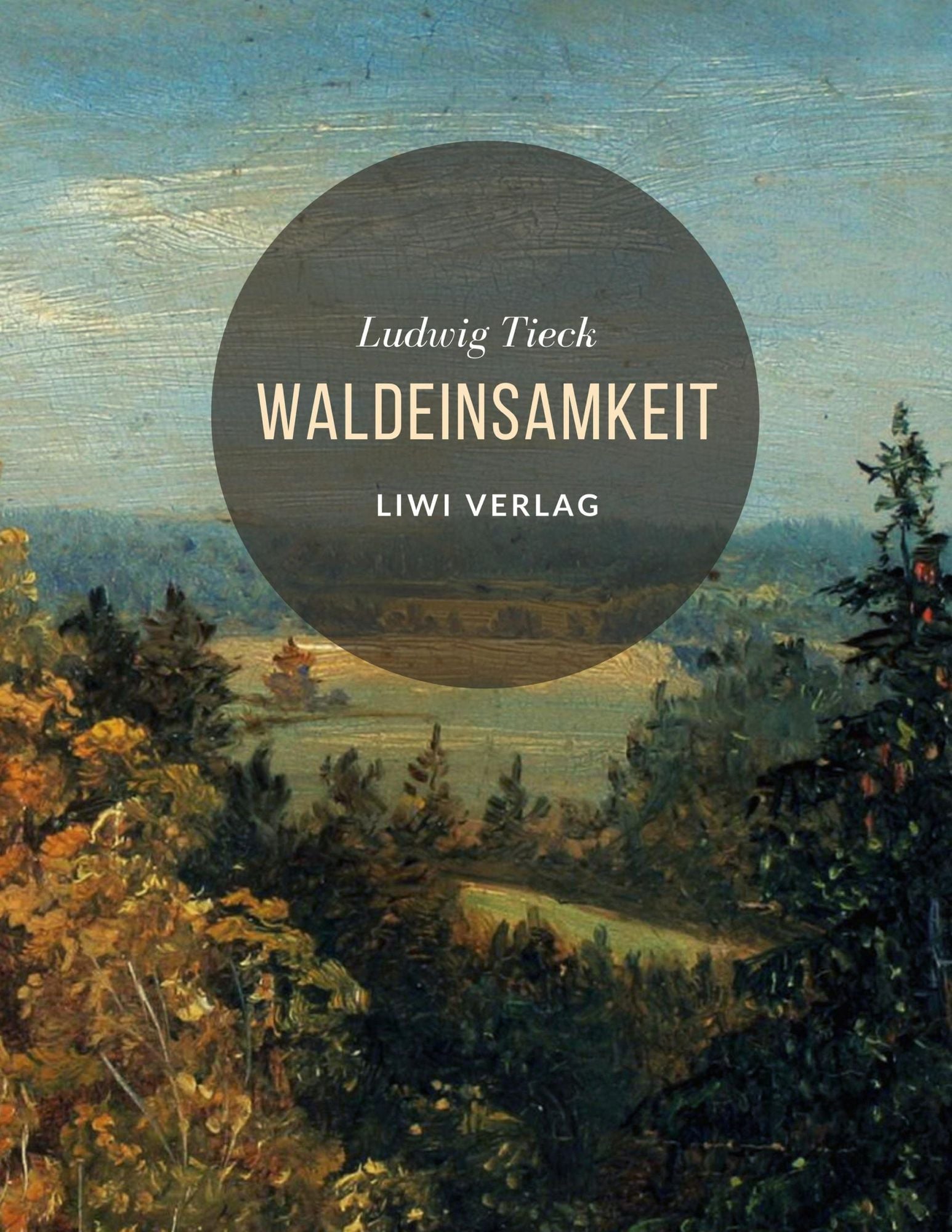 'Waldeinsamkeit' von 'Ludwig Tieck' - Buch - '978-3-96542-357-2'