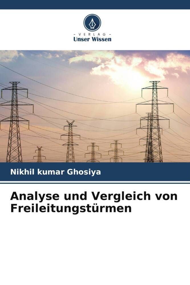 'Analyse und Vergleich von Freileitungstürmen' von 'Nikhil kumar Ghosiya' - Buch - '978-620-4 ...